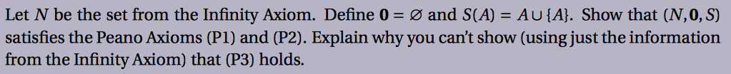 Let N be the set from the Infinity Axiom. Define 0 | Chegg.com
