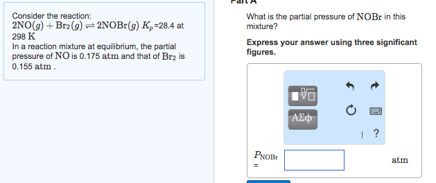 Solved Consider the reaction: 2NO(g) Br2 (g) 2NOBr(g) Kp | Chegg.com