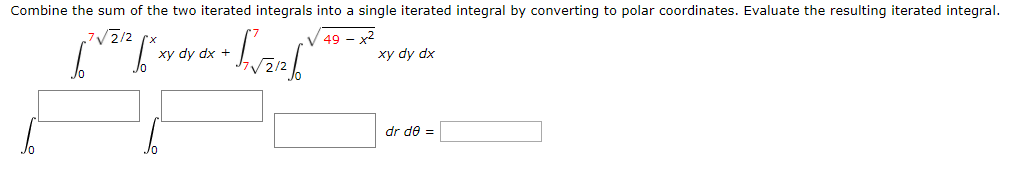 Solved Combine the sum of the two iterated integrals into a | Chegg.com