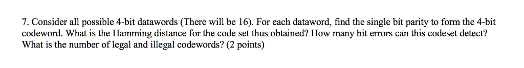 Solved 7. Consider all possible 4-bit datawords (There will | Chegg.com