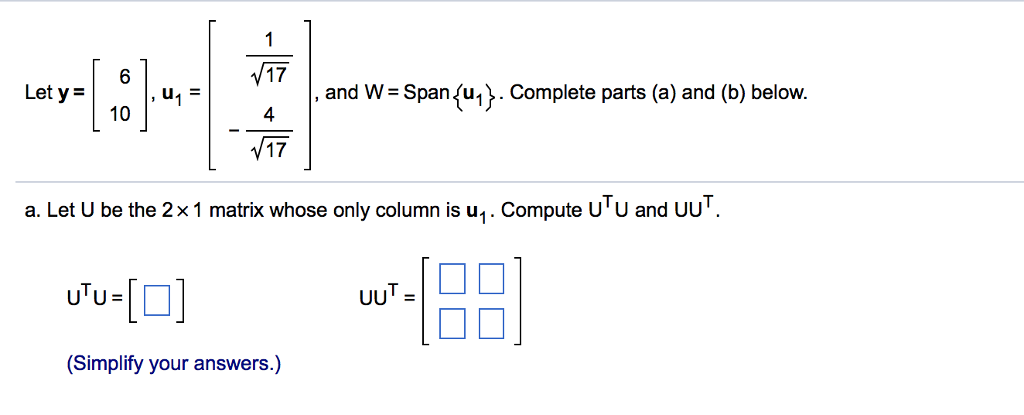 Solved 17 Let y = and W-Span^ui) Complete parts (a) and (b) | Chegg.com