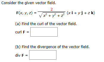 Solved Consider the given vector field 2 (xi+ yj + z k) (a) | Chegg.com
