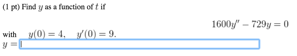 Solved Find y as a function of t if 1600y" - 729y = 0 with | Chegg.com