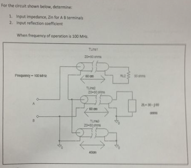 Solved For the circuit shown below, determine: 1. Input | Chegg.com