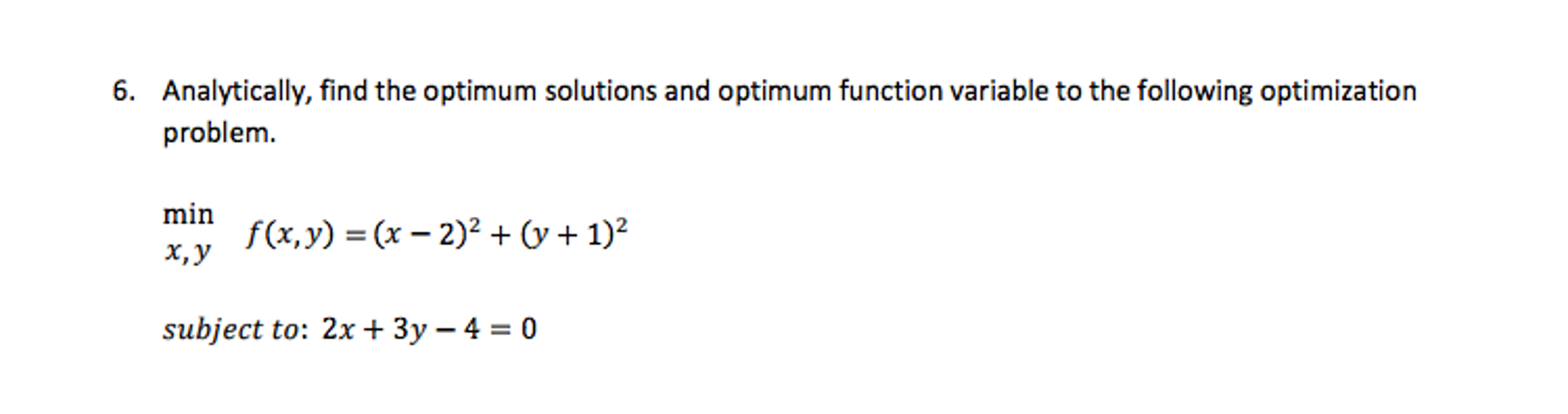 Solved Analytically Find The Optimum Solutions And Optimum