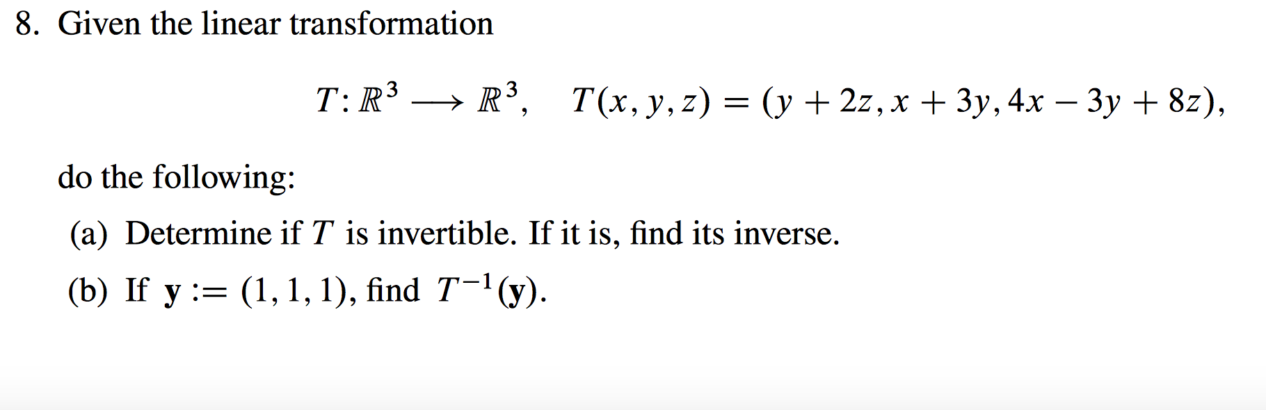 Solved 8. Given the linear transformation T:R^3 --> R^3, | Chegg.com