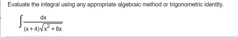 Solved Evaluate the integral using any appropriate algebraic | Chegg.com