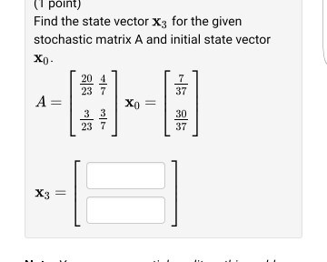Solved Find the state vector x_3 for the given stochastic | Chegg.com