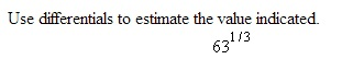 Solved Use differentials to estimate the value indicated. | Chegg.com