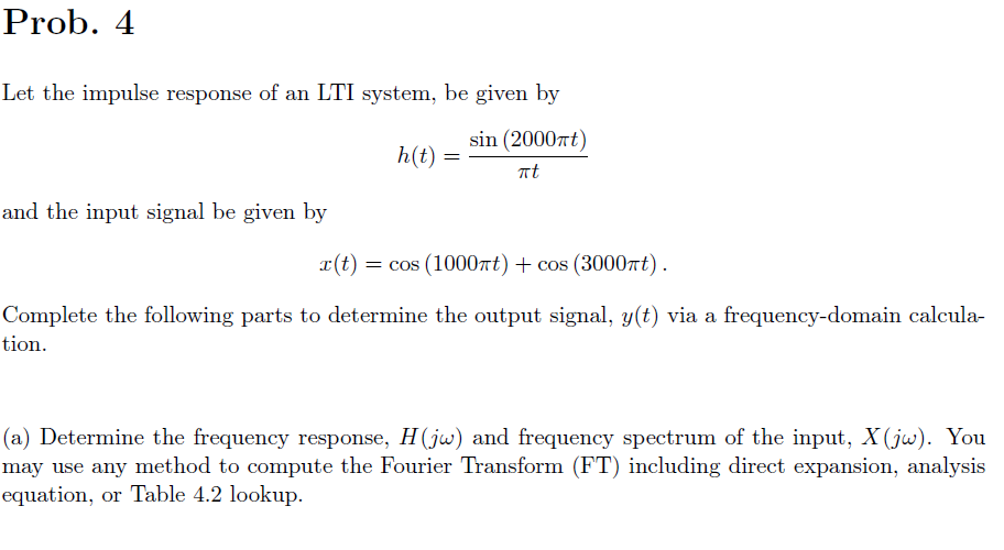 Solved Prob. 4 Let the impulse response of an LTI system, be | Chegg.com