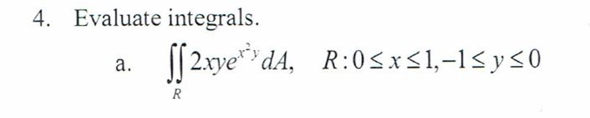 Solved Evaluate integrals. a. integral integral_R | Chegg.com