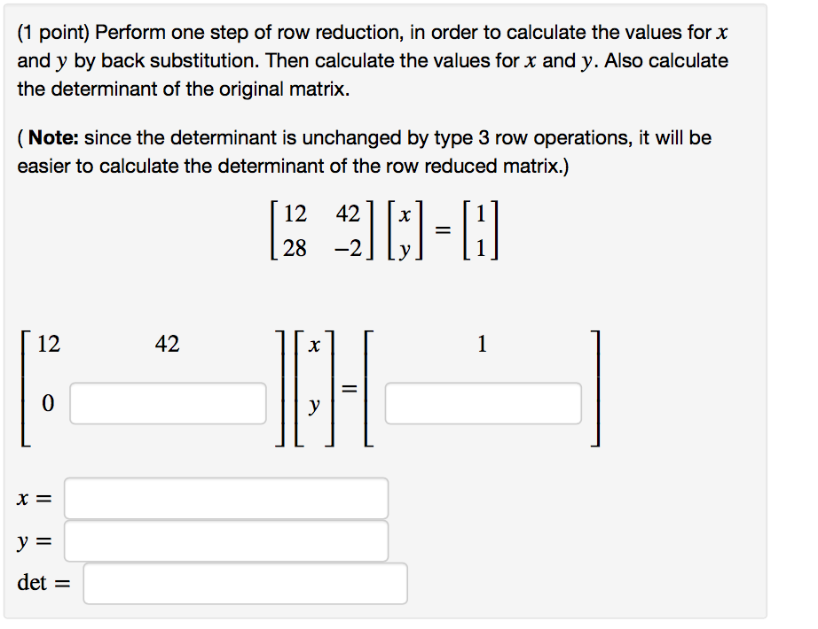 Solved (1 point) Perform one step of row reduction, in order | Chegg.com