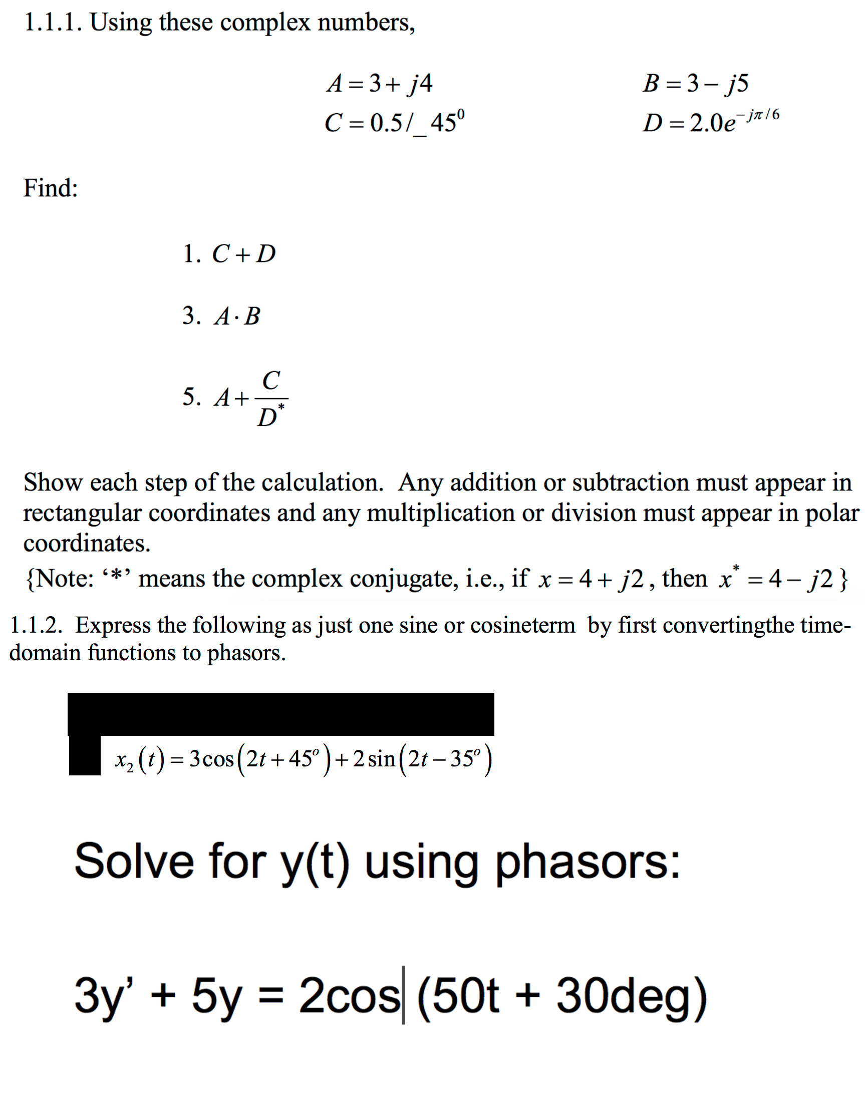 Solved Using these complex numbers, A = 3 + j4 B = 3 - j5 C | Chegg.com