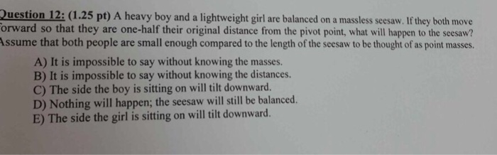 Solved A heavy boy and a lightweight girl are balanced on a | Chegg.com