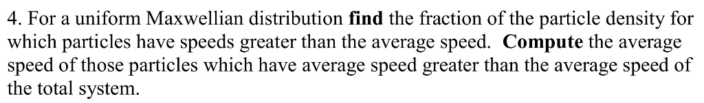 Solved 4. For a uniform Maxwellian distribution find the | Chegg.com