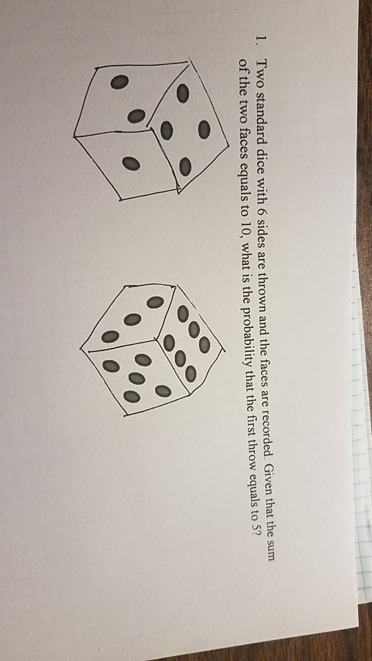 Solved 1. Two standard dice with 6 sides are thrown and the | Chegg.com