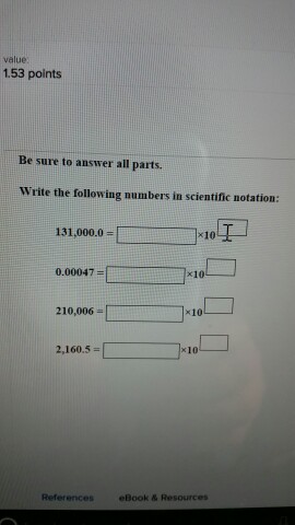 Solved Write the following numbers in scientific notation: | Chegg.com