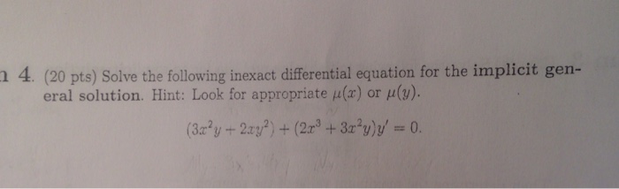 Solved Solve the following inexact differential equation for | Chegg.com