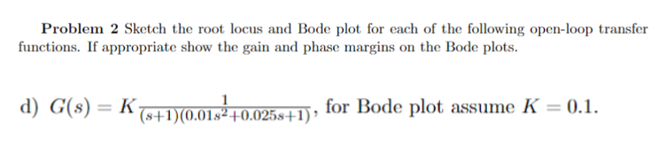 Solved Problem 2 Sketch the root locus and Bode plot for | Chegg.com