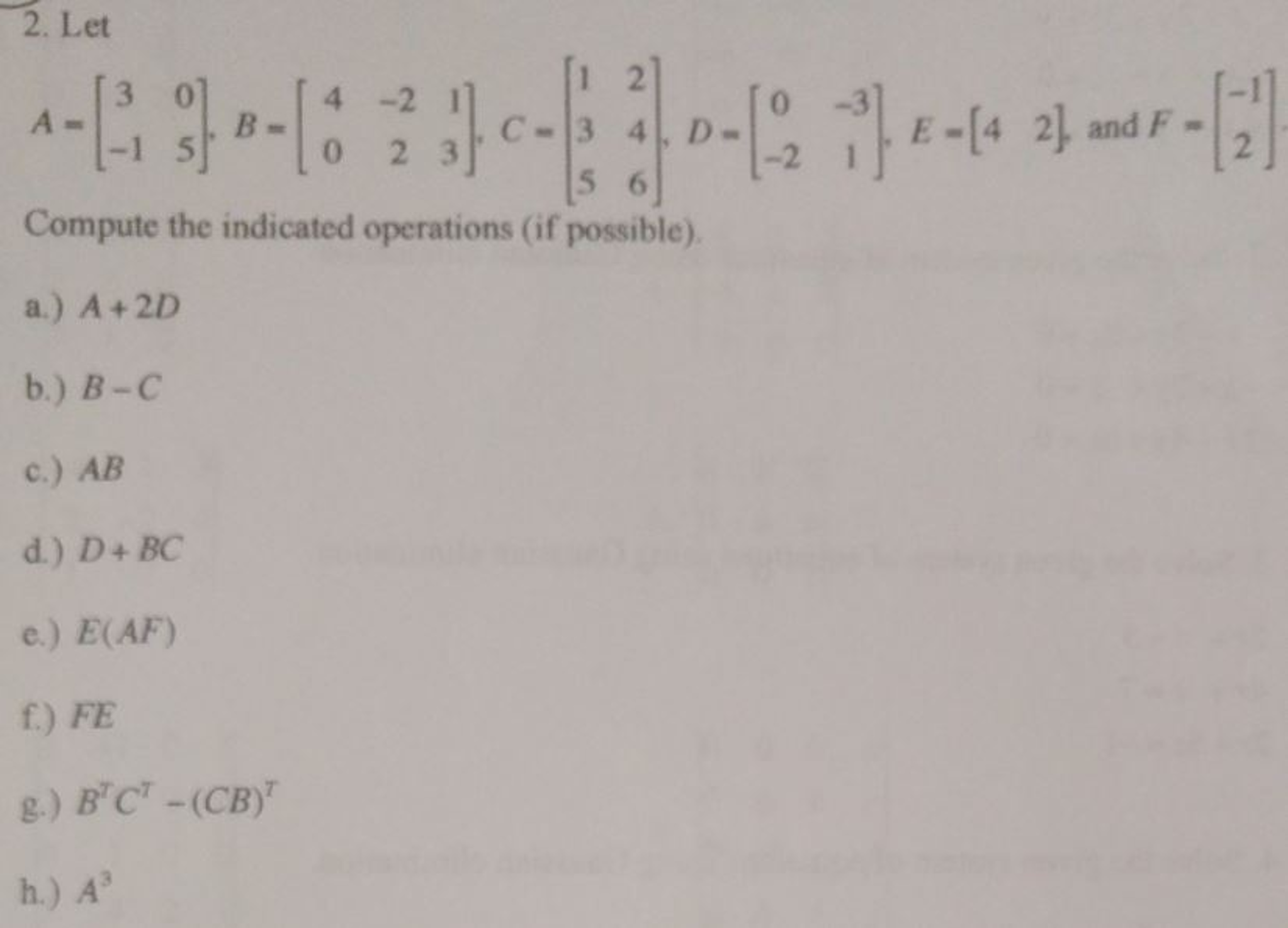 Solved 2. Let 3 01 -2 1 E-l4 24 and F- C- 3 4, D- Compute | Chegg.com