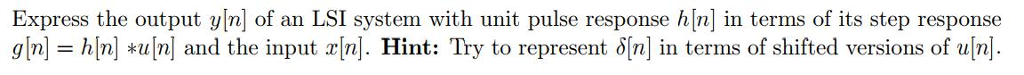 Solved Express the output y[n] of an LSI system with unit | Chegg.com