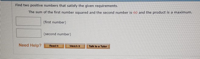Solved Find two positive numbers that satisfy the given | Chegg.com