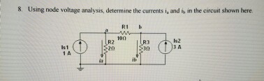 Solved Using node voltage analysis, determine the currents | Chegg.com