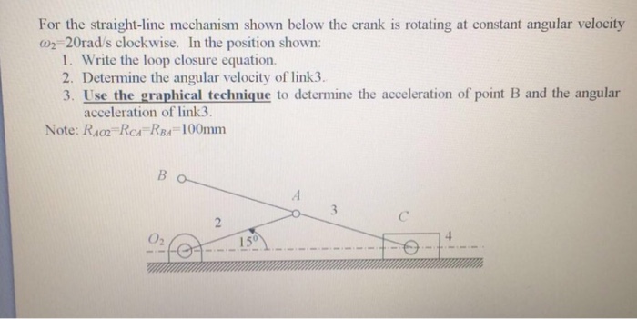 Solved For the straight-line mechanism shown below the crank | Chegg.com