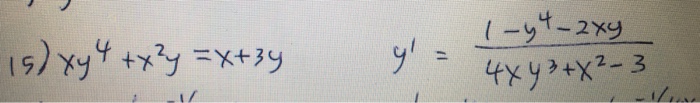 Solved xy^4 + x^2y = x + 3y y' = 1 - y^4 - 2xy / 4xy^3 + | Chegg.com