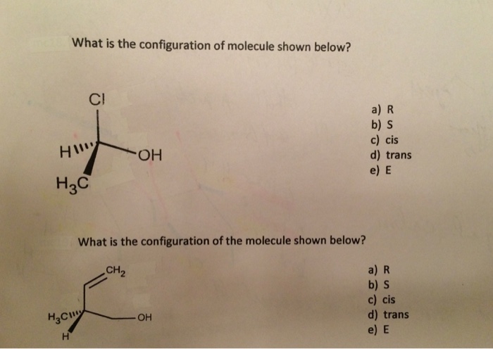 Solved What is the configuration of molecule shown below? | Chegg.com