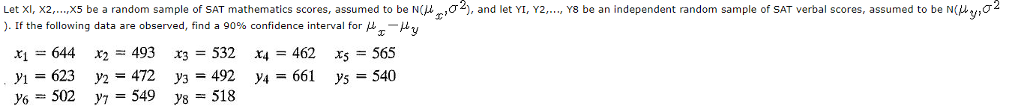 Solved Let XI, X2, x5 be a random sample of SAT mathematics | Chegg.com