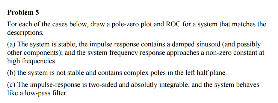 Solved For each of the cases below, draw a pole-zero plot | Chegg.com
