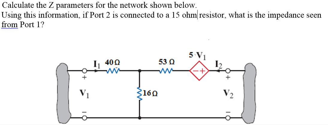 Solved Calculate the Z parameters for the network shown | Chegg.com