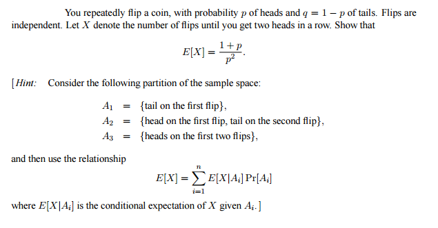 Solved You repeatedly flip a coin, with probability p of | Chegg.com