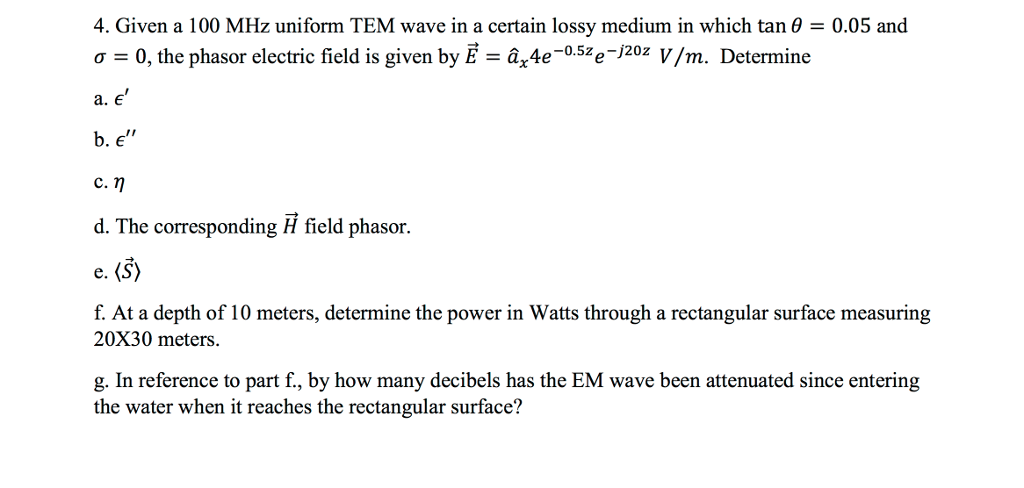 Solved 4. Given a 100 MHz uniform TEM wave in a certain | Chegg.com