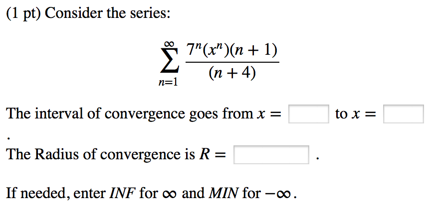Solved Consider the series: 7n(xn)(n + 1)/(n + 4) The | Chegg.com