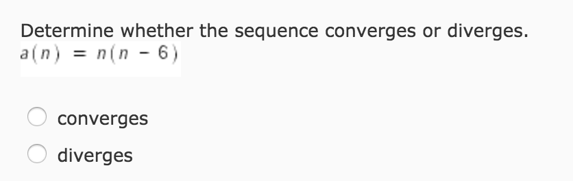 Solved Determine whether the sequence converges or diverges. | Chegg.com