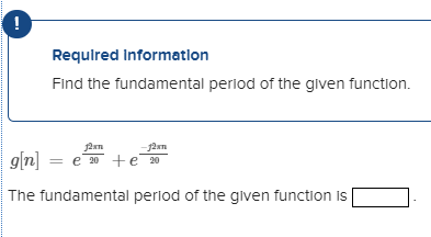Solved Required Informatlon Find the fundamental period of | Chegg.com