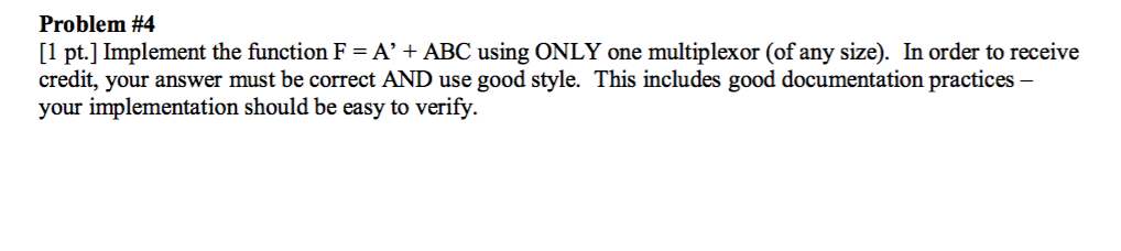 Solved Problem #4 [1 pt.] Implement the function F A' + ABC | Chegg.com