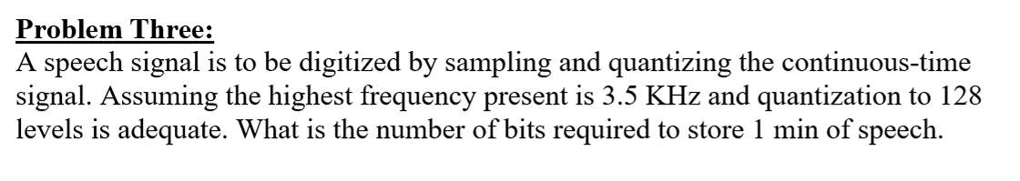 Solved A speech signal is to be digitized by sampling and | Chegg.com