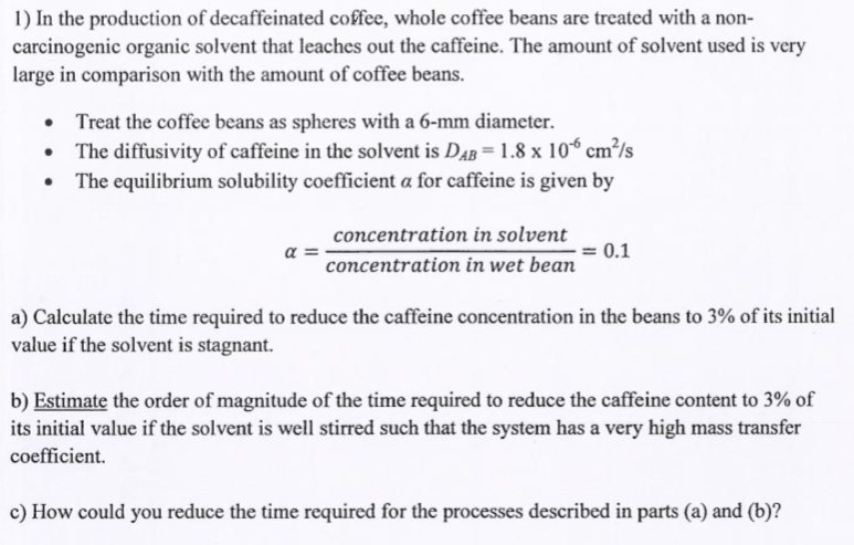 1) In the production of decaffeinated coffee, whole | Chegg.com