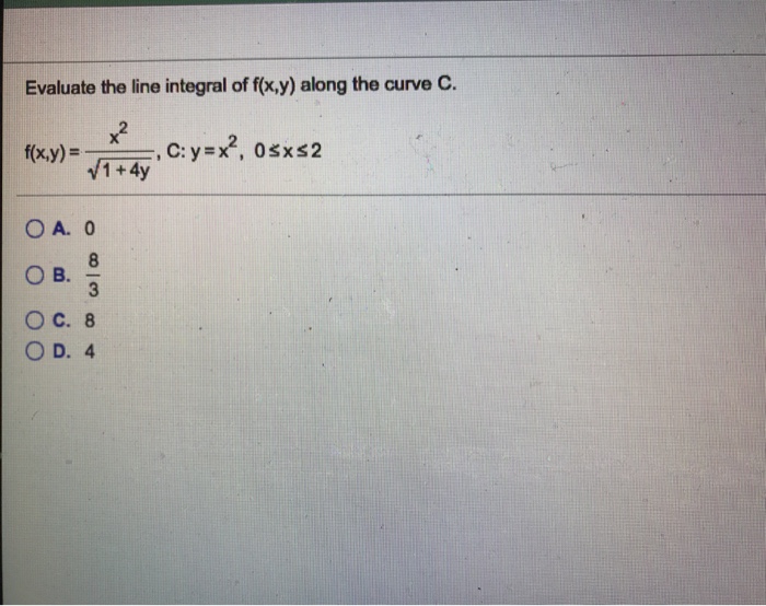 Solved Evaluate the line integral of f(x, y) along the curve | Chegg.com