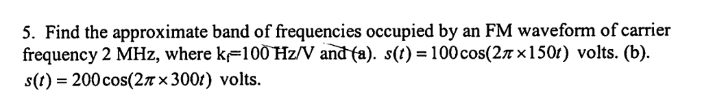 Solved 5. Find the approximate band of frequencies occupied | Chegg.com