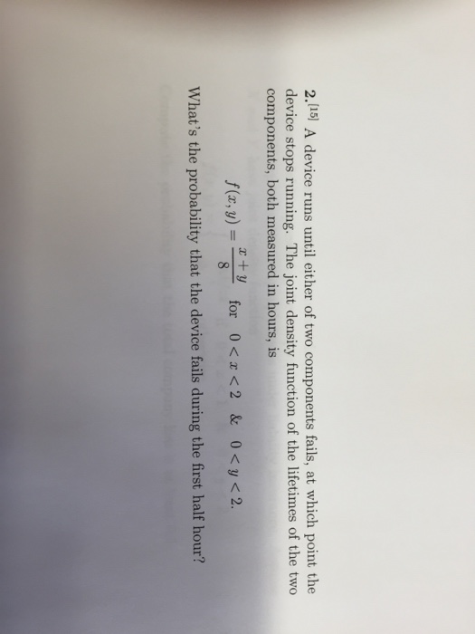 Solved A device runs until either of two components fails, | Chegg.com