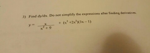 Solved Find dy/dx. Do not simplify the expression after | Chegg.com