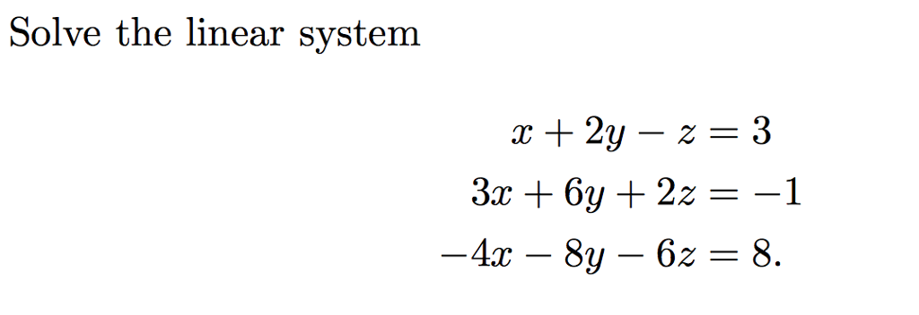 Solved Solve the linear system x + 2y - z = 3 3x + 6y + 2z | Chegg.com
