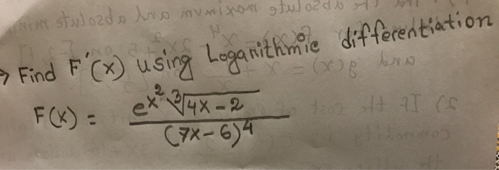 Solved Find F'(x) using Logarithmic differentiation F(x) = | Chegg.com