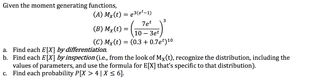 Solved Given the moment generating function:s, (A) Mr(t) = | Chegg.com