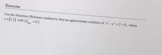 Solved Use the bisection (Bolzano) method to find an | Chegg.com