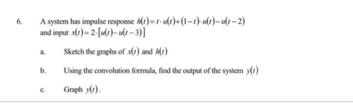 Solved A System Has Impulse Response H T T U T 1